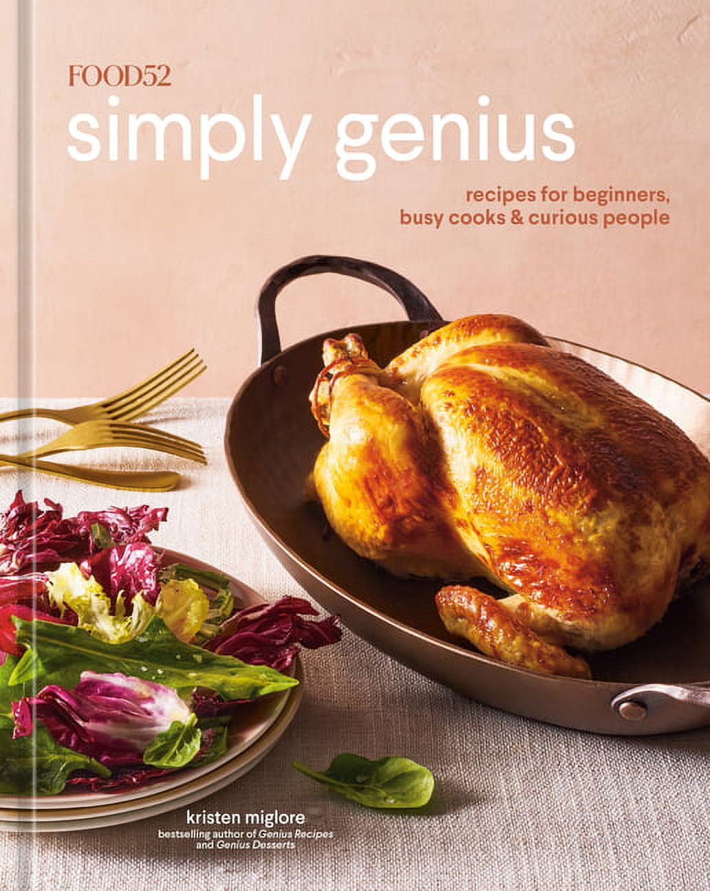Food52 Works Food52 Simply Genius: Recipes for Beginners, Busy Cooks ...