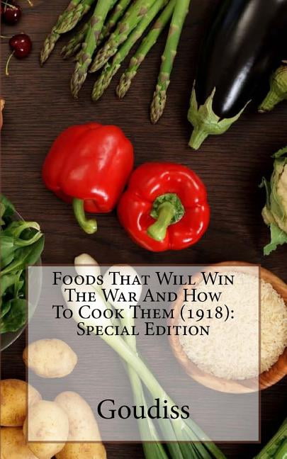 Foods That Will Win the War and How to Cook Them, 1918 - Walmart.com