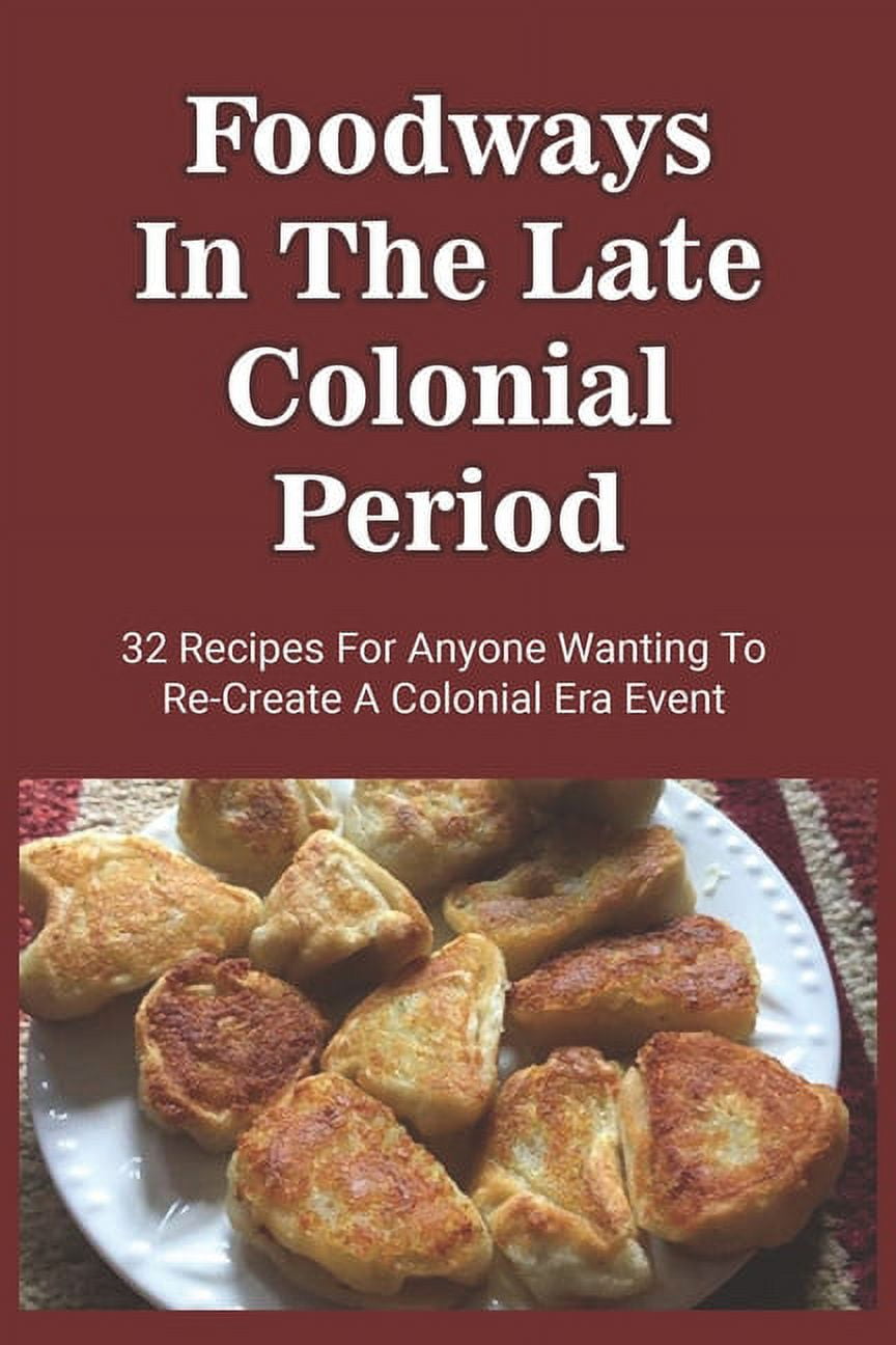Colonial Times Food Recipes