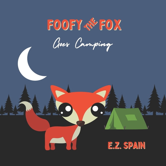 Foofy the Fox Foofy the Fox Goes Camping, (Paperback) - Walmart.com