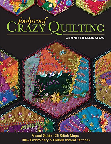 Pre-Owned Foolproof Crazy Quilting: Visual Guide?25 Stitch Maps • 100 ...