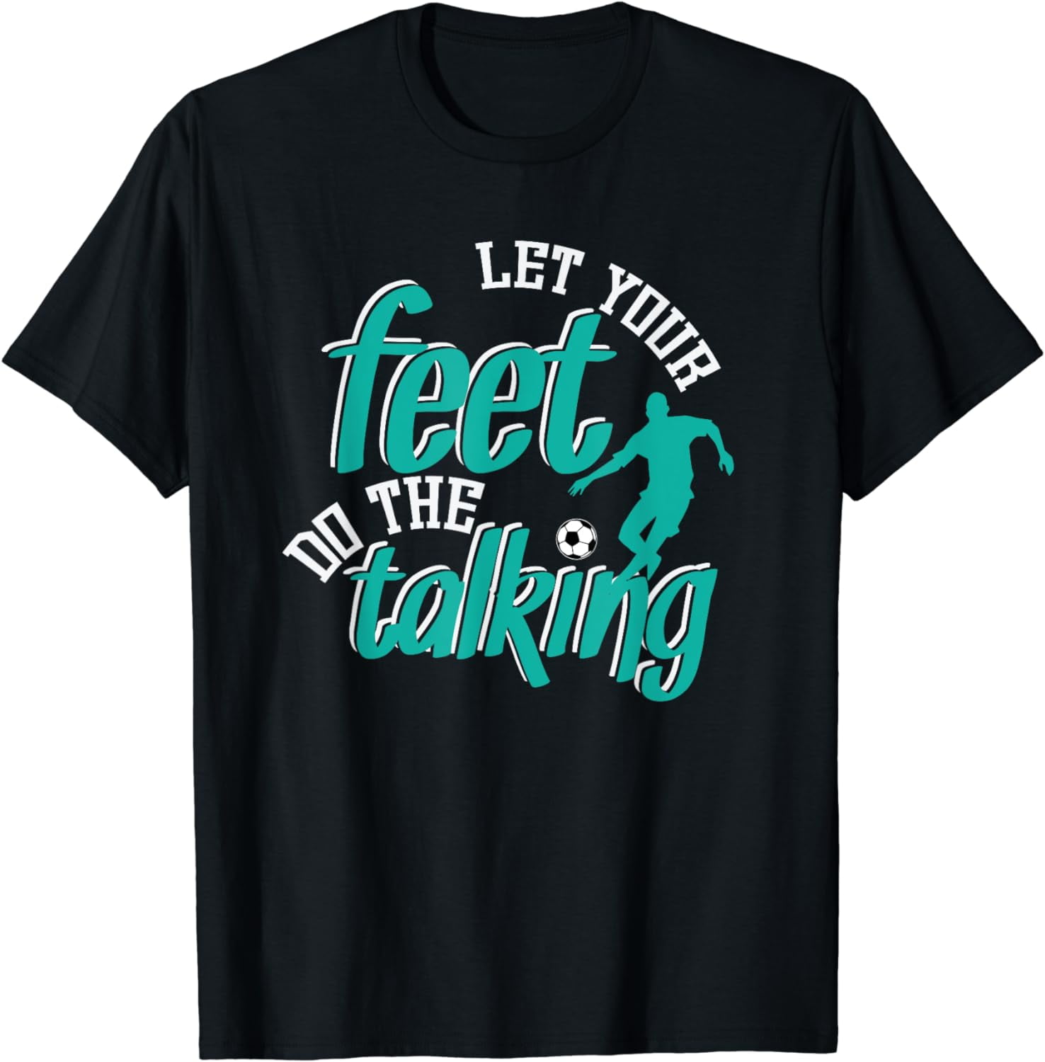 Football "Let your Foot do the Talking" T-Shirt - Walmart.com
