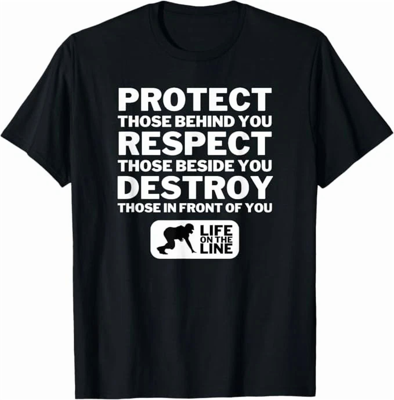 Football Lineman Design Protect Respect Destroy Motto Cool Tee Unisex T ...