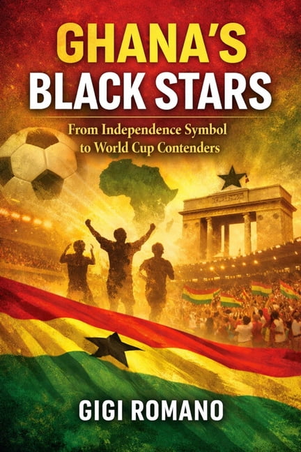 Football Nations: Stories of Glory and S Ghana's Black Stars: From ...
