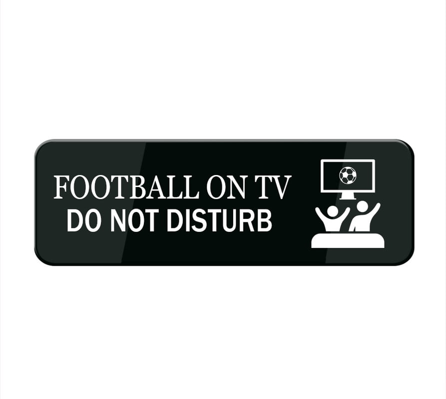 Football On Tv Do Not Disturb Sign, Signage White/Black Plastic Acrylic ...
