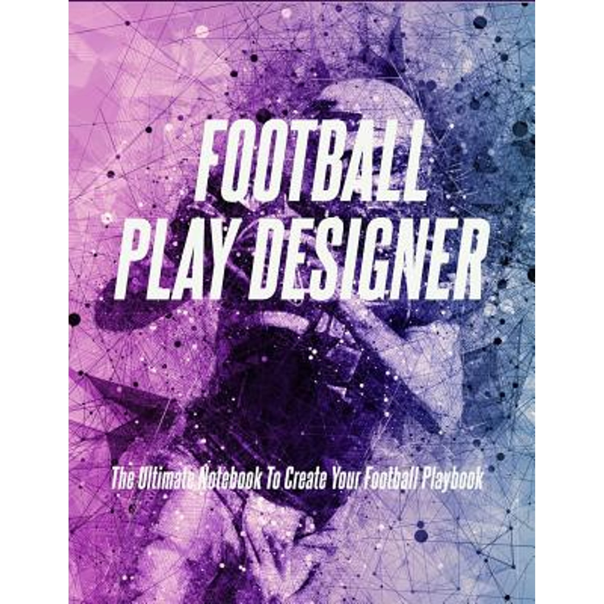Pre-Owned Football Play Designer: The Ultimate Notebook to Create Your ...