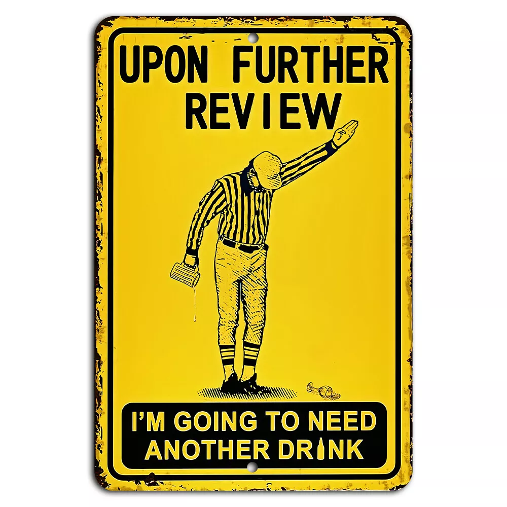 Football Ref Need Another Drink Metal Sign Funny Sports Bar Decor 8X12 ...