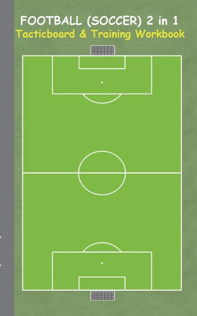 Football (Soccer) 2 in 1 Tacticboard and Training Workbook: Tactics ...