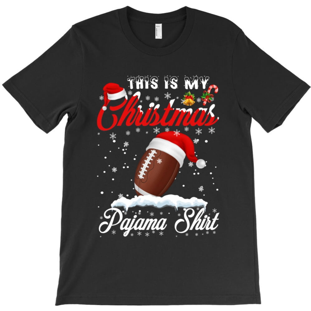 Football This Is My Christmas Pajama Funny Holiday Gift Shirt Graphic T ...