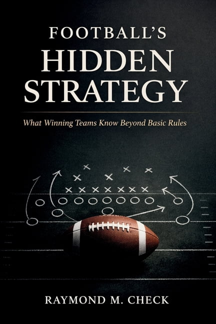 Football's Hidden Strategy: What winning teams know beyond basic rules ...