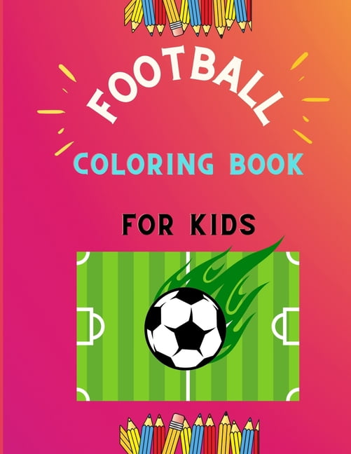 Football coloring book for kids: Funny collection of easy football ...