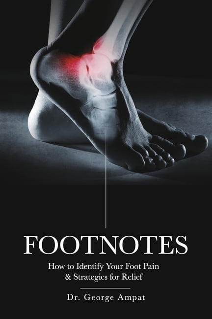Footnotes: How to Identify Your Foot Pain & Strategies for Relief ...