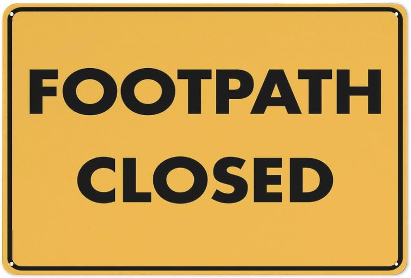 Footpath Closed Sign Rust Free Aluminum - Uv Protected, Waterproof ...