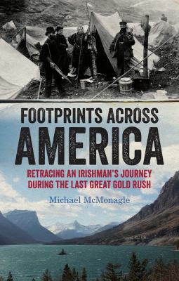 Pre-Owned Footprints Across America: Retracing an Irishman's Journey During the Last Great Gold ...