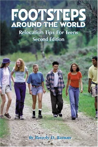 Footsteps Around the World: Relocation Tips for Teens, 2nd Ed ...