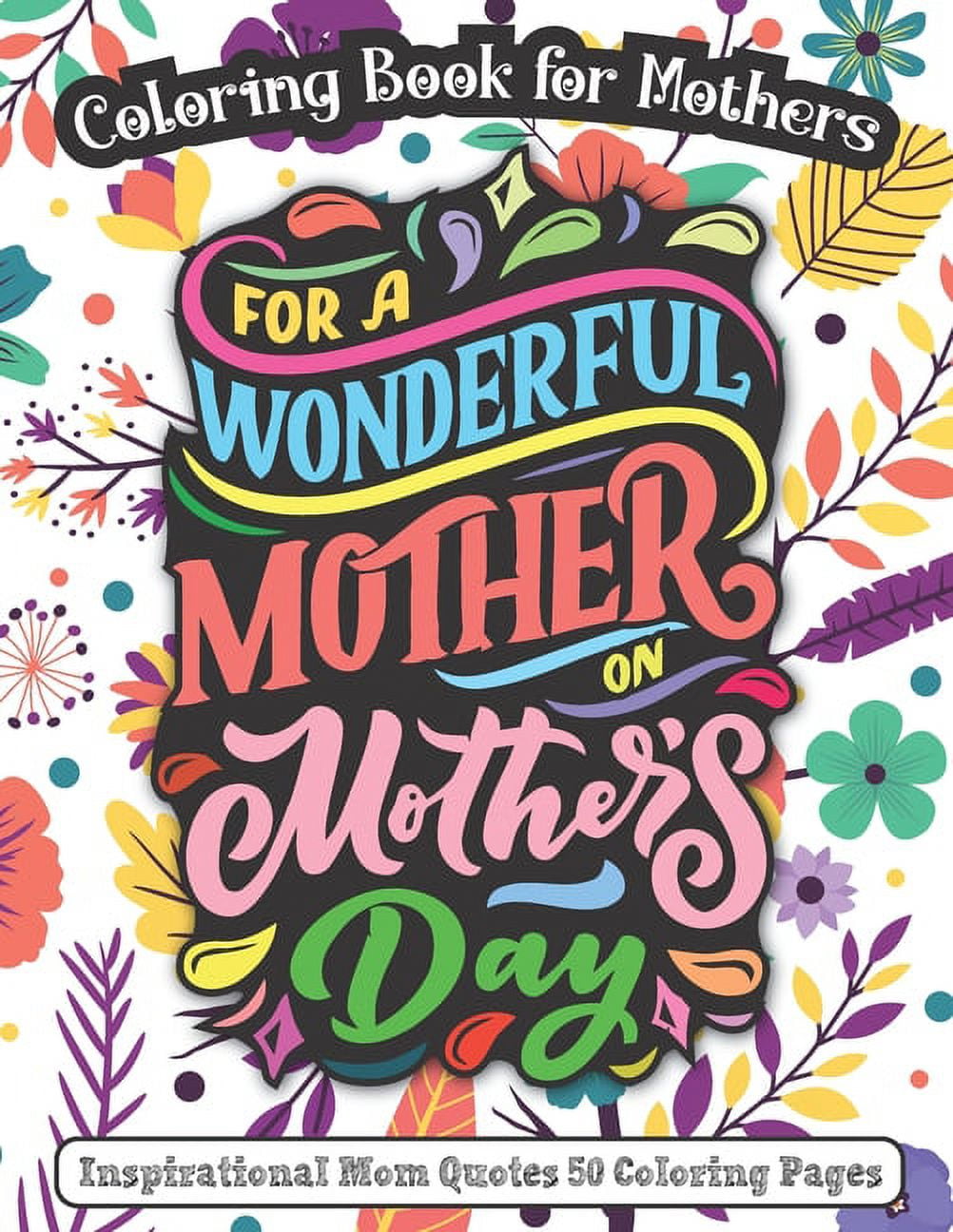 For A Wonderful Mother On Mother's Day: Coloring Book for Mothers ...