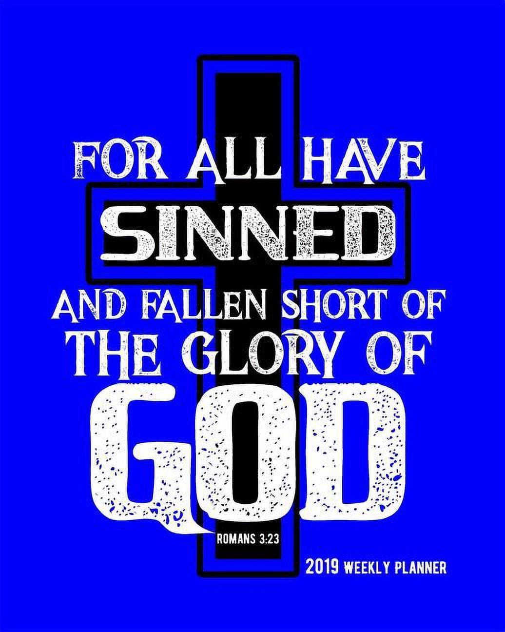 For All Have Sinned and Fallen Short of the Glory of God, Romans 3: 23 ...