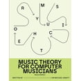 For Computer Musicians Music Theory for Computer Musicians: Second ...