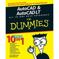 For Dummies AutoCAD and AutoCAD LT All-In-One Desk Reference for ...