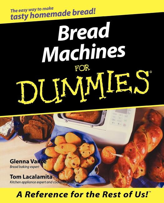 For Dummies: Bread Machines for Dummies (Paperback) - Walmart.com