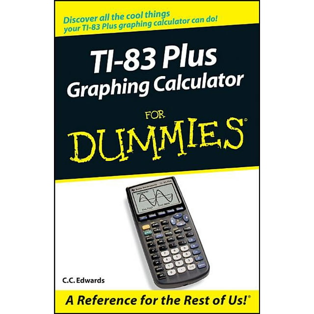 For Dummies: TI-83 Plus Graphing Calculator for Dummies (Paperback ... For Dummies: TI-83 Plus Graphing Calculator for Dummies (Paperback ...