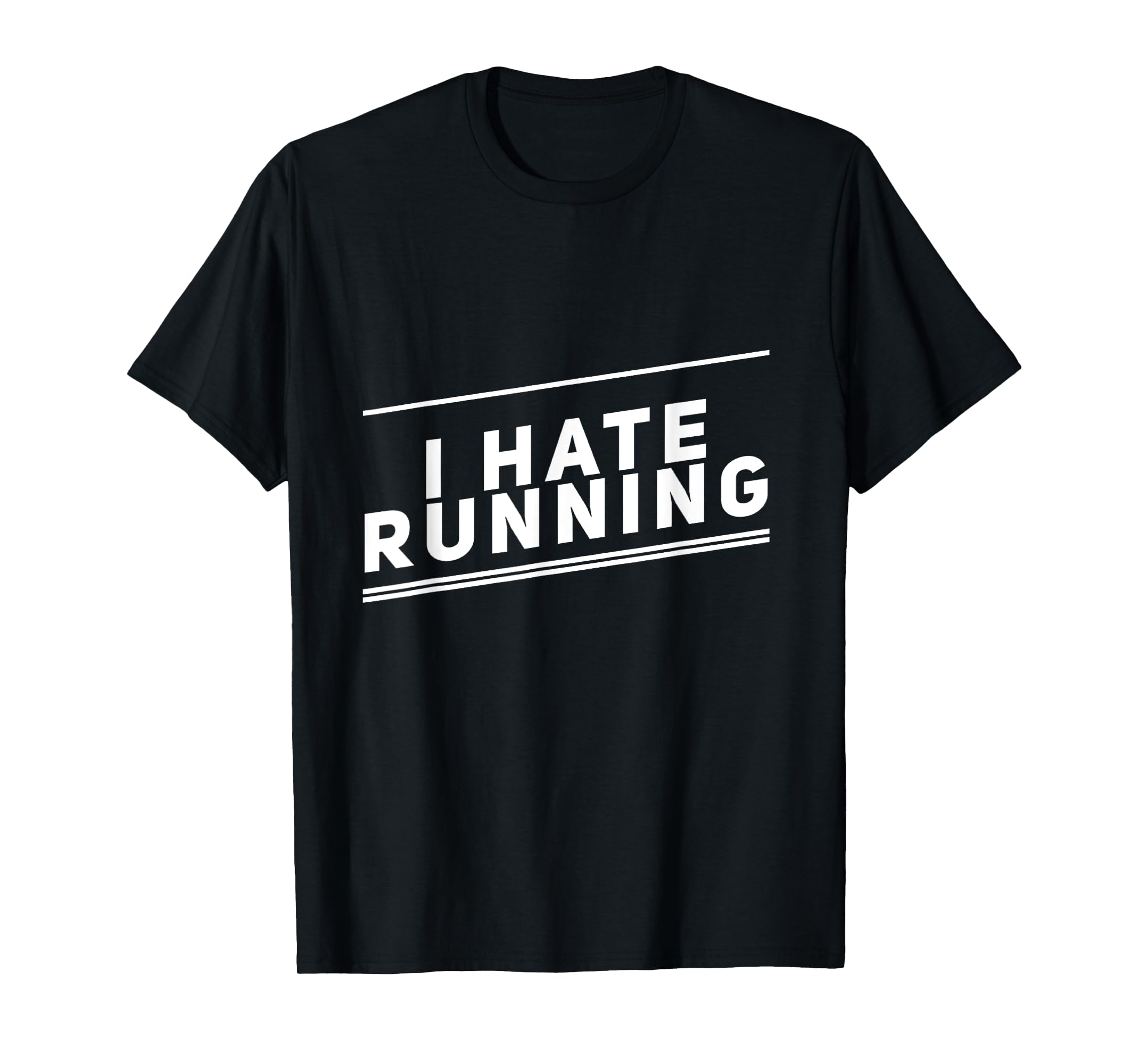For Funny Runners And Running Haters I Hate Running Jokes T-Shirt ...