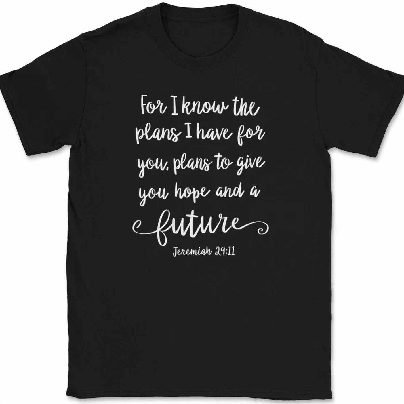 For I Know The Plans For You T-Shirt Christian Pray Praise Worship ...