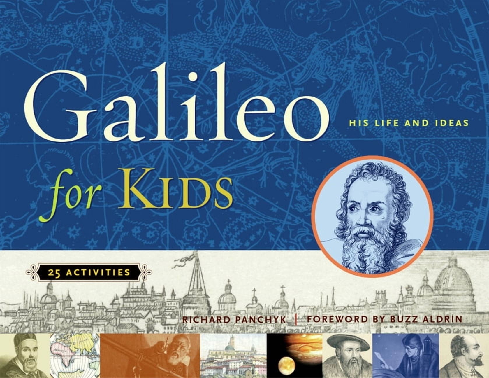 For Kids Galileo for Kids: His Life and Ideas, 25 Activities Volume 17 ...