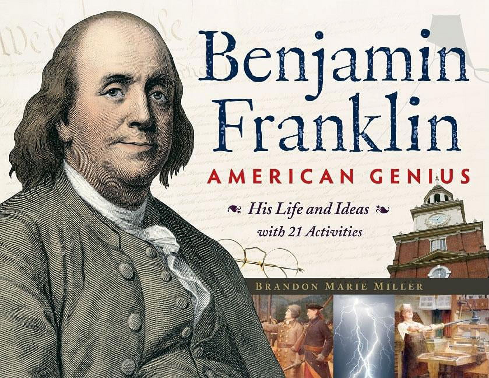For Kids series: Benjamin Franklin, American Genius : His Life and ...