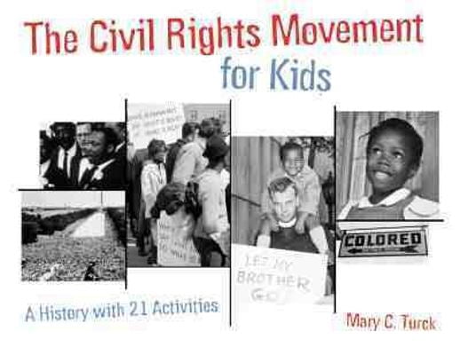 Pre-Owned The Civil Rights Movement for Kids: A History with 21 ...