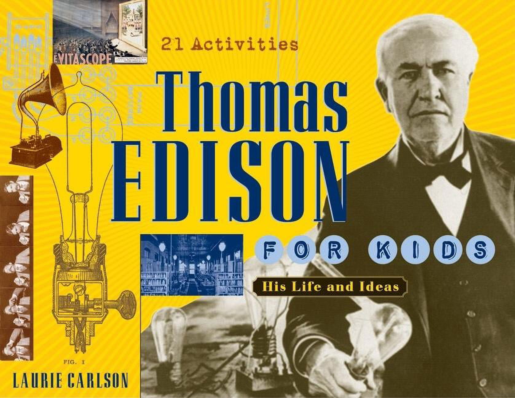 For Kids series: Thomas Edison for Kids : His Life and Ideas, 21 ...