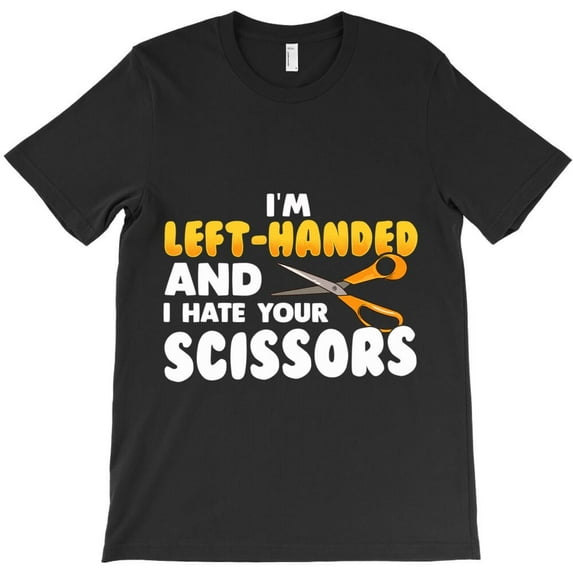 For Lefties Left-Handed People Hate Scissors Funny Sarcastic H21113 T ...