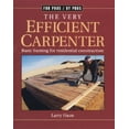 For Pros By Pros The Very Efficient Carpenter: Basic Framing for Residential Construction/Fpbp ...