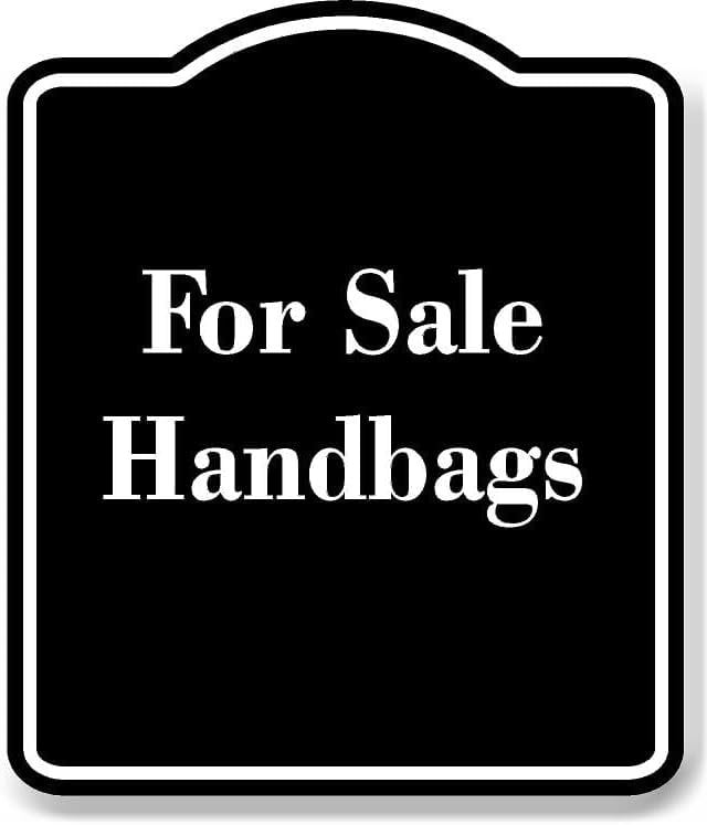 For Sale Handbags BLACK Aluminum Composite Sign 15''x18'' - Walmart.com