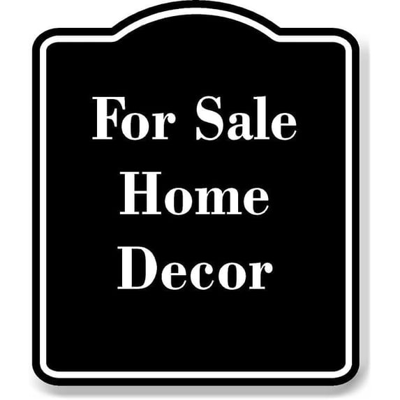 For Sale Home Decor BLACK Aluminum Composite Sign 8.5''x10'' - Walmart.com