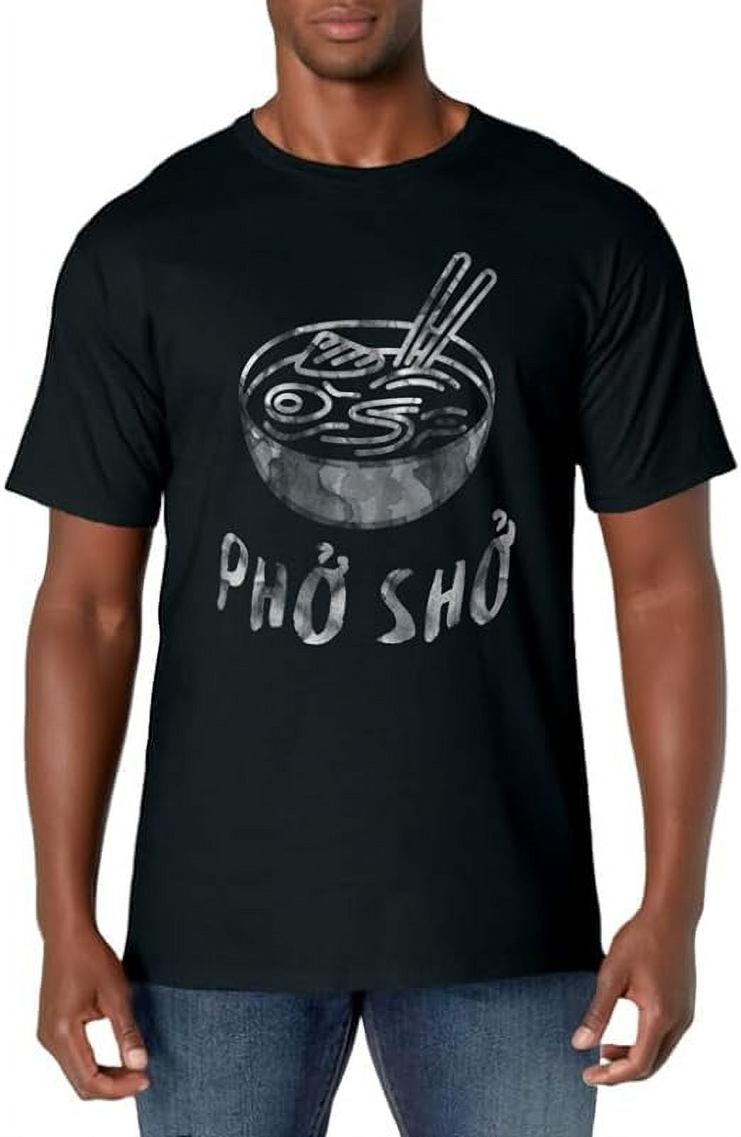 For Sure Pho Sho Shirt Vietnamese Asian Food T-Shirt T-Shirt - Walmart.com