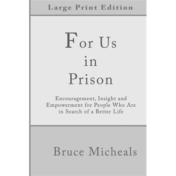 In Prison: For Us In Prison: Encouragement, Insight and Empowerment for ...