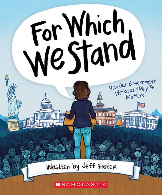For Which We Stand: How Our Government Works and Why It Matters ...