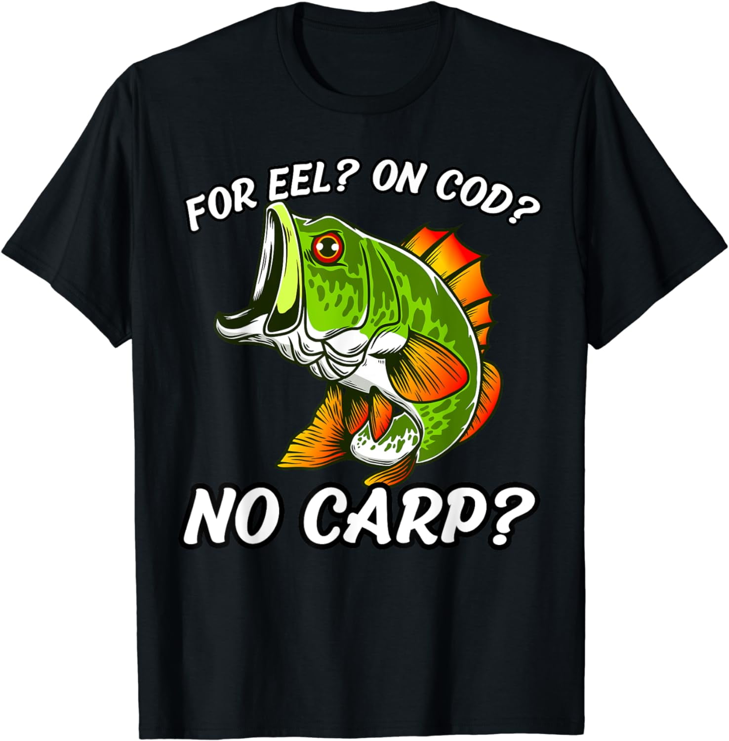 For eel? On Cod? No Carp? Gen Z humor Ironic Zoomer Meme T-Shirt ...