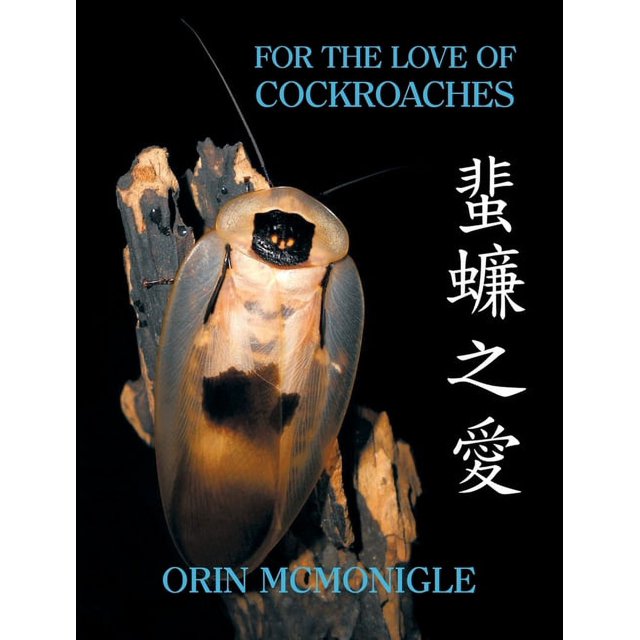 For the Love of Cockroaches: Husbandry, Biology, and History of Pet and ...
