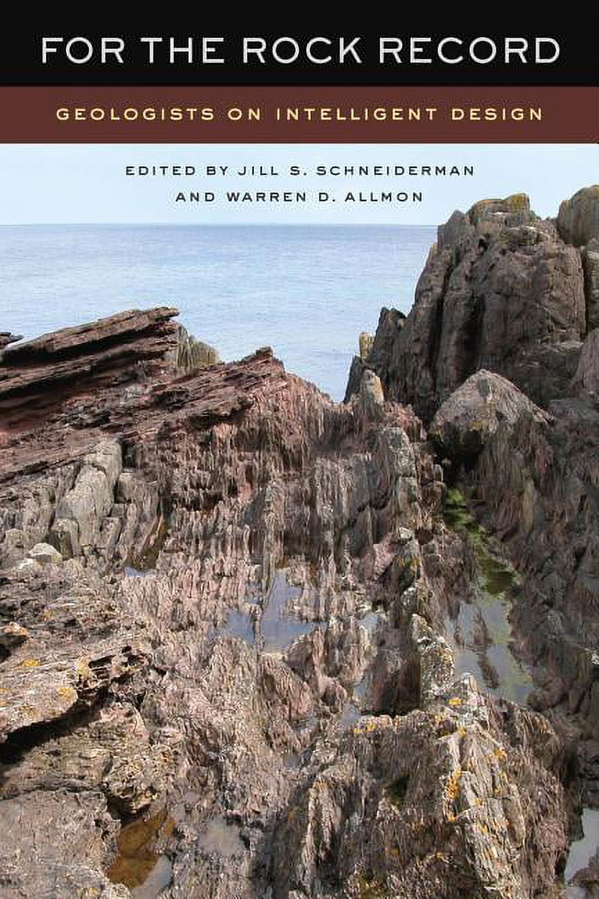 For the Rock Record : Geologists on Intelligent Design (Edition 1 ...