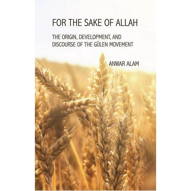 For the Sake of Allah : The Origin, Development and Discourse of The ...