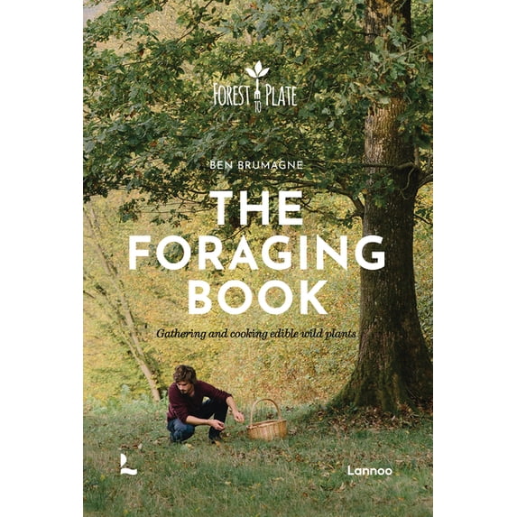 The Foraging Book: Gathering and Cooking Edible Wild Plants, (Hardcover ...