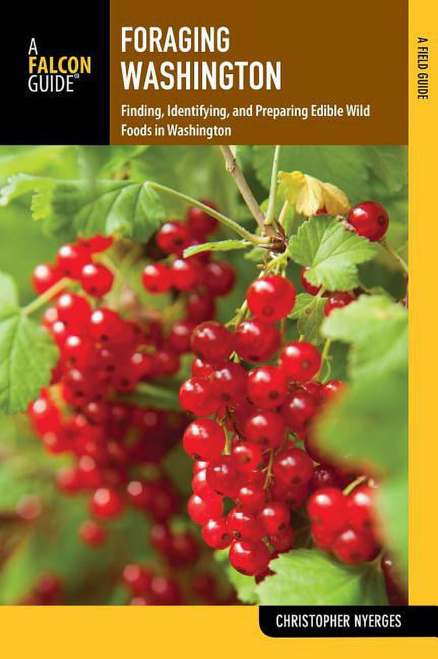 Foraging Series: Foraging Washington : Finding, Identifying, and ...