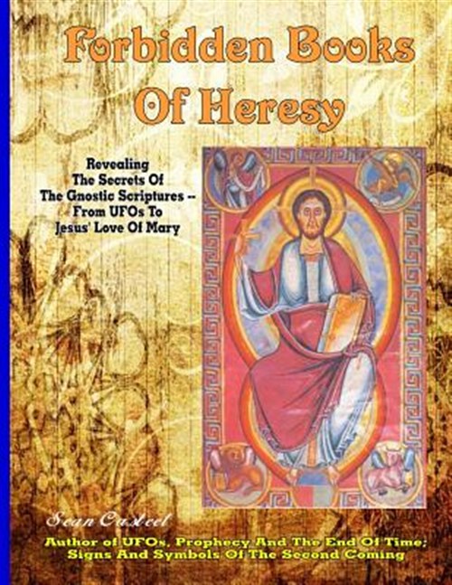 Forbidden Books of Heresy: Revealing the Secrets of the Gnostic ...