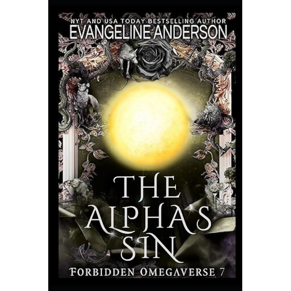 Forbidden Omegaverse The Alpha's Sin: Forbidden Omegaverse Book 7, Book ...