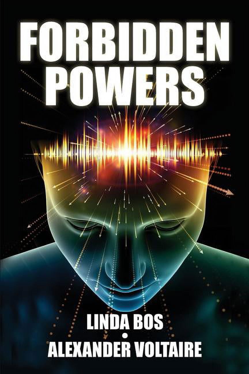Forbidden Powers: Why You Should Ignore the Taboo Against ESP & Psi ...