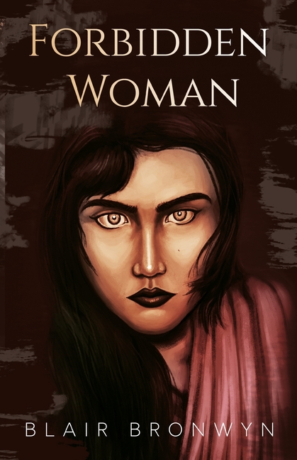 Forbidden Woman: Realistic historical fiction that exposes a dark side ...