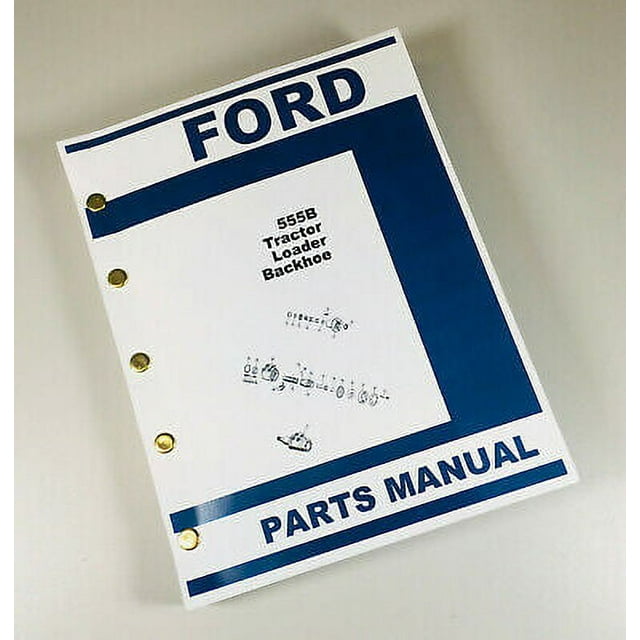 Ford 555B Tractor Loader Backhoe Master Parts Manual Catalog Numbers ...