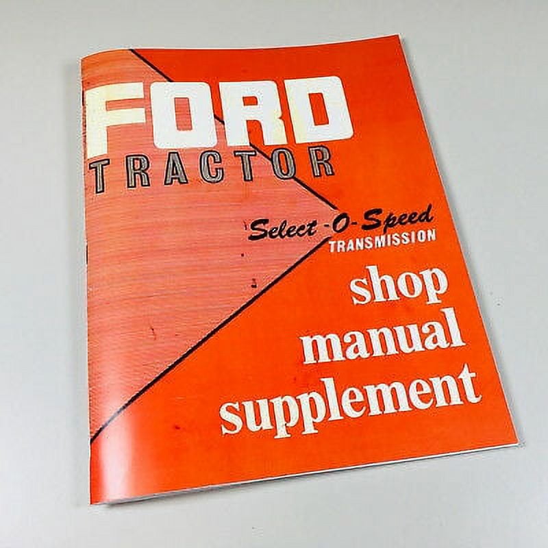 Ford Select-O-Speed Transmission Shop Service Manual For 2000-4000 ...